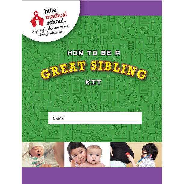 How to Be a Great Sibling Kit by Little Medical School